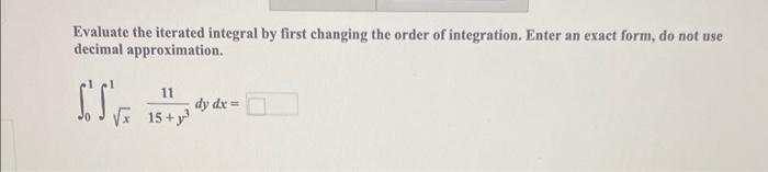 Solved Evaluate the iterated integral by first changing the | Chegg.com