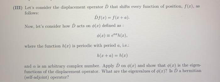 Solved (III) Let's consider the displacement operator D that | Chegg.com