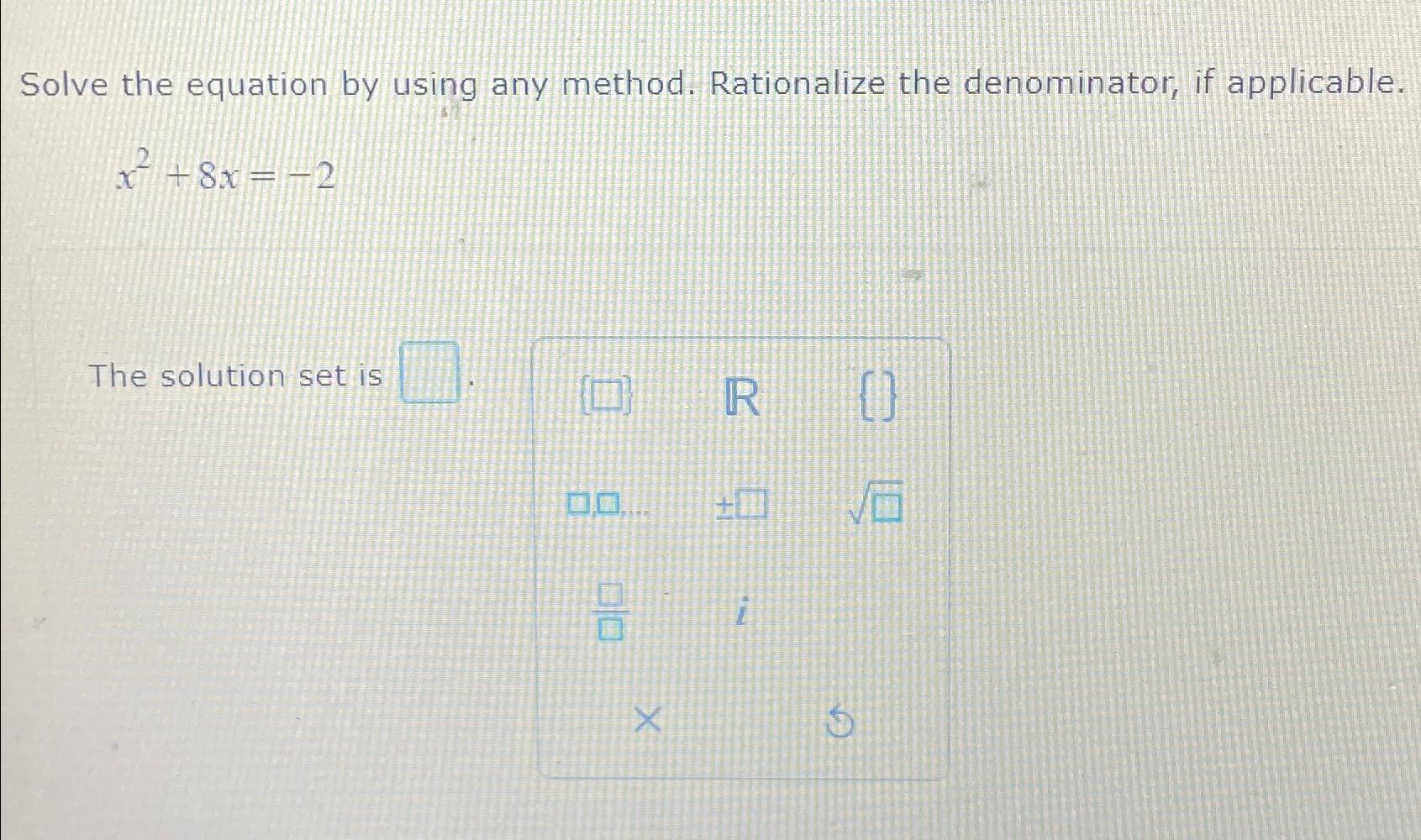 Solved Solve the equation by using any method. Rationalize | Chegg.com