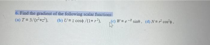 Solved 6 Find The Gradient Of The Following Scalar