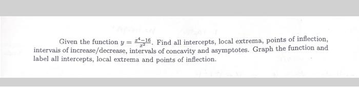 Solved Given the function y=x2x4−16. Find all intercepts, | Chegg.com