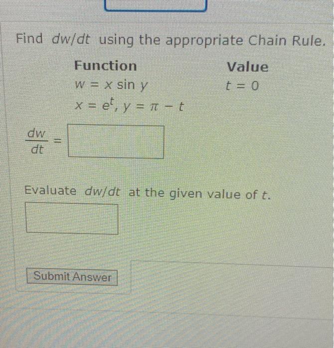 Solved Find Dw Dt Using The Appropriate Chain Rule