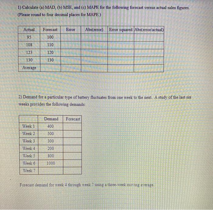 Solved 1) Calculate (a) MAD, (b) MSE, and (c) MAPE for the | Chegg.com