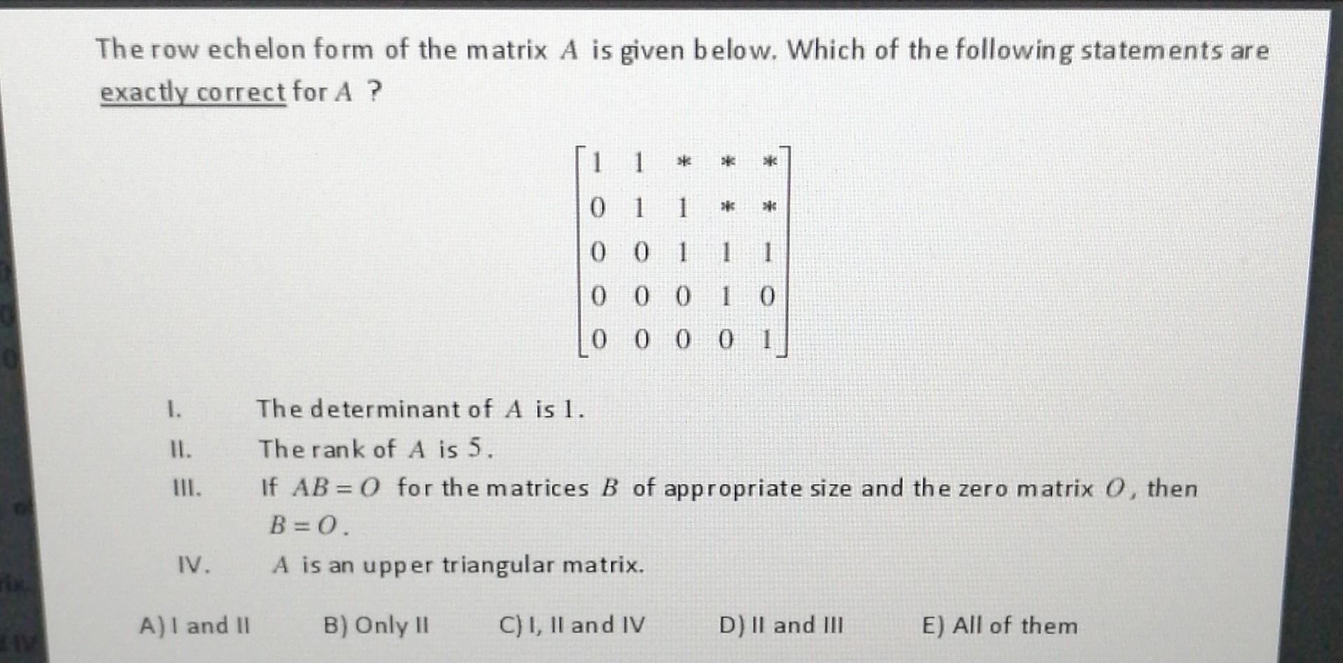 The row echelon form of the matrix A is given below. | Chegg.com