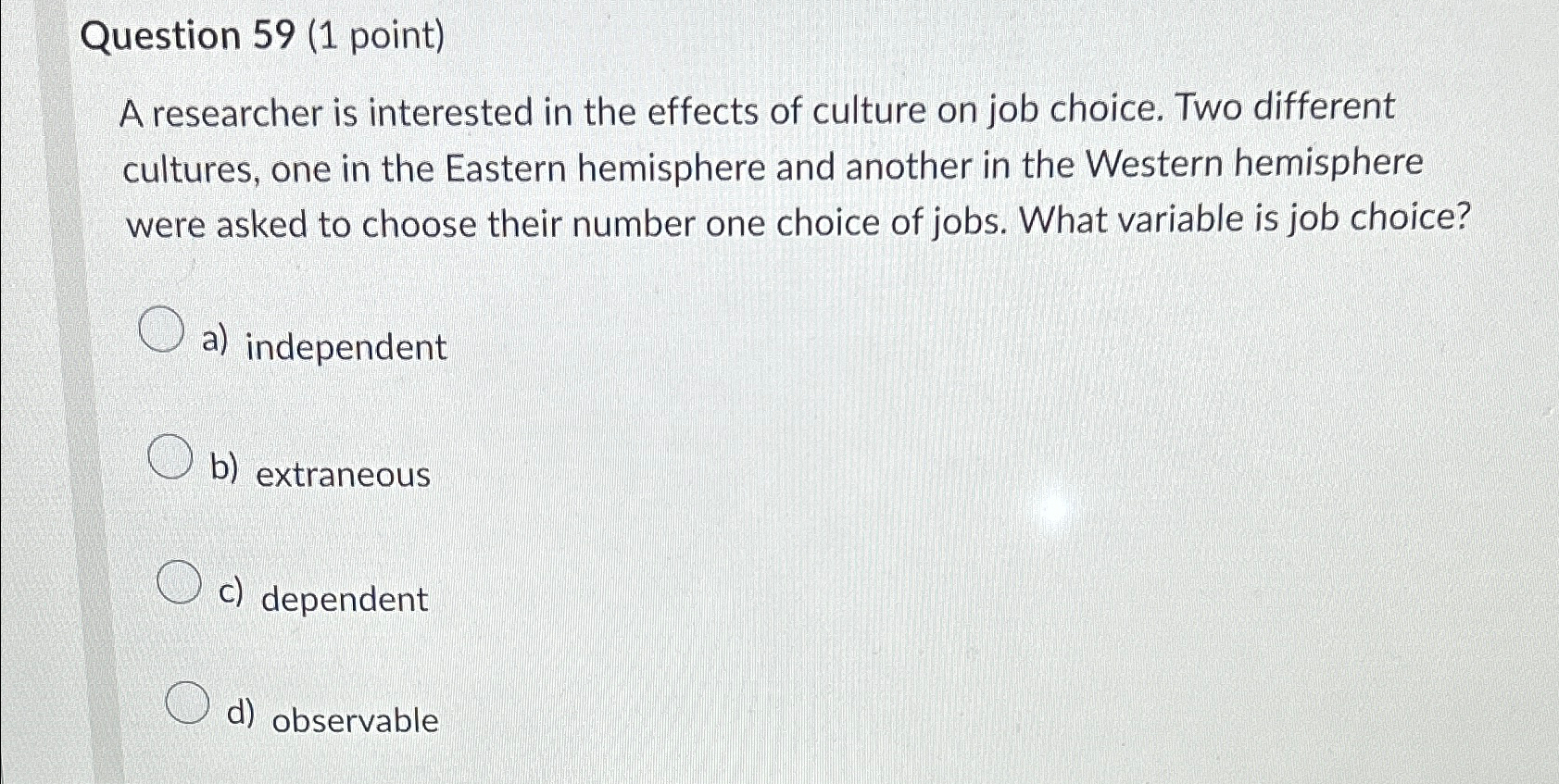 Solved Question 59 (1 ﻿point)A researcher is interested in | Chegg.com