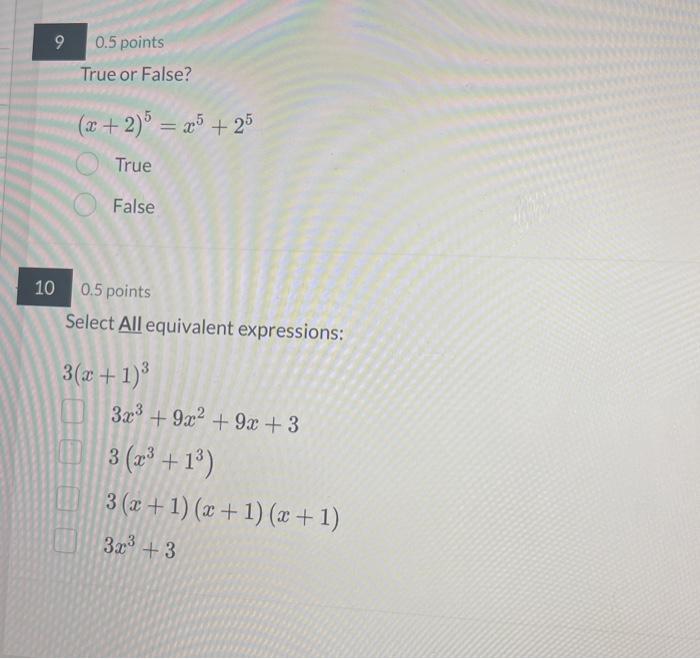 Solved True or False? (x+2)5=x5+25 True False 0.5 points | Chegg.com