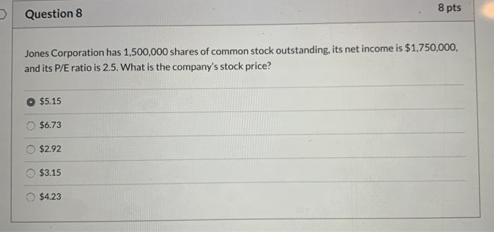 Solved Question 8 8 pts Jones Corporation has 1,500,000 | Chegg.com
