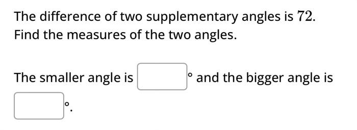 Solved The difference of two supplementary angles is 72 . | Chegg.com