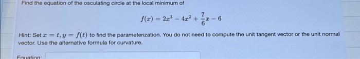 Solved Find the equation of the osculating circle at the | Chegg.com
