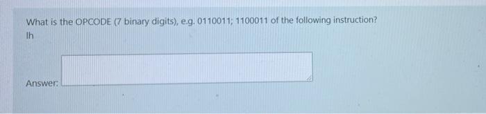 Solved What is the OPCODE (7 binary digits), e.g. 0110011, | Chegg.com