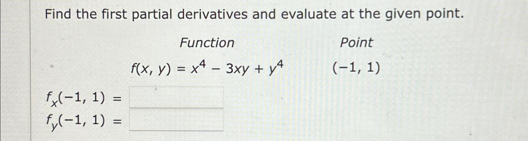 Solved Find the first partial derivatives and evaluate at | Chegg.com