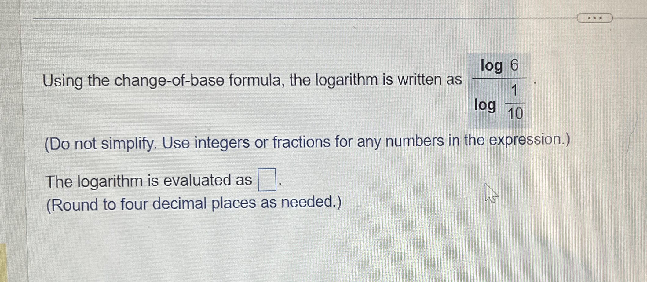 Solved Using the change-of-base formula, the logarithm is | Chegg.com