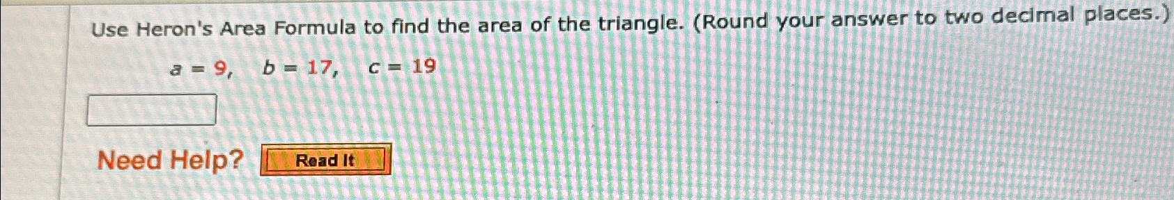 Solved Use Heron's Area Formula to find the area of the | Chegg.com