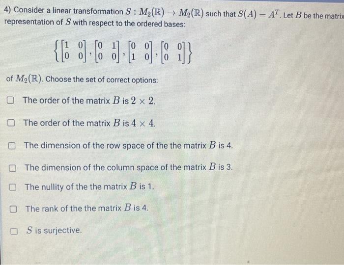 Solved 4) Consider a linear transformation S:M2(R)→M2(R) | Chegg.com
