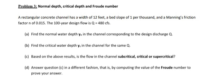 Solved Problem 3: Normal depth, critical depth and Froude | Chegg.com