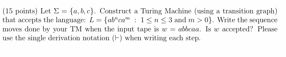 Solved Let Σ={a,b,c}. ﻿Construct a Turing Machine (using a | Chegg.com