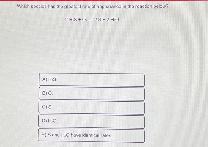 Solved Which species has the greatest rate of appearance in | Chegg.com