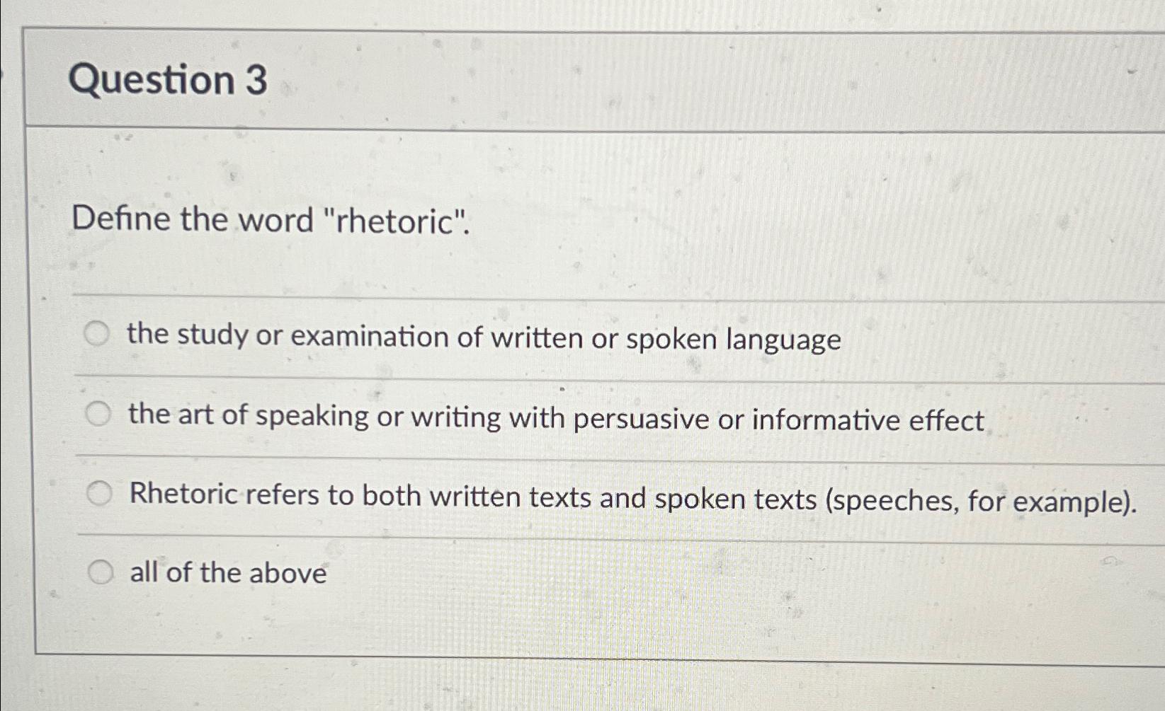 Solved Question 3Define the word "rhetoric".the study or | Chegg.com