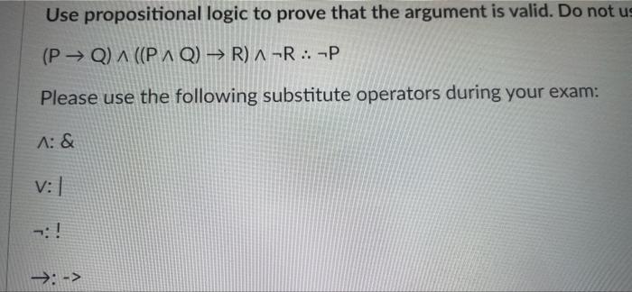 Solved Use propositional logic to prove that the argument is | Chegg.com