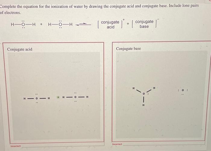 Complete the equation for the ionization of water by | Chegg.com