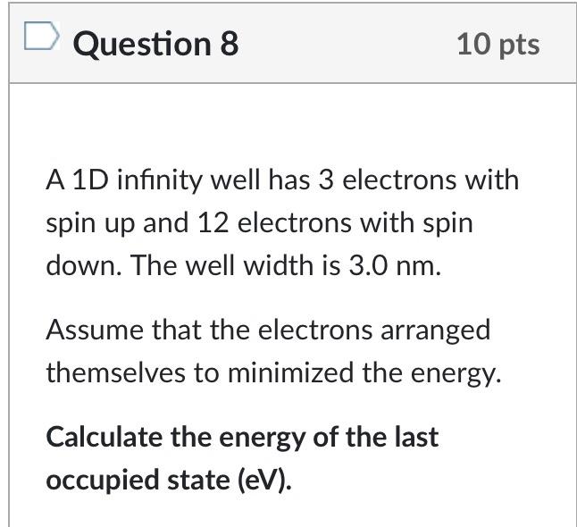 Solved Question 8 10 pts A 1D infinity well has 3 electrons | Chegg.com