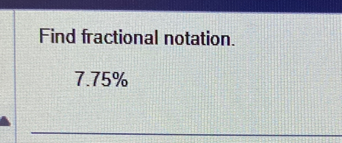 Solved Find fractional notation.7.75% | Chegg.com