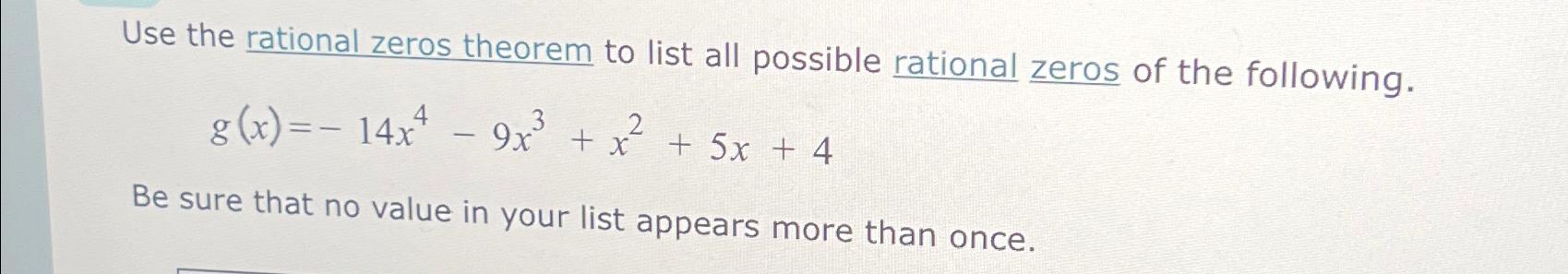 Solved Use the rational zeros theorem to list all possible | Chegg.com