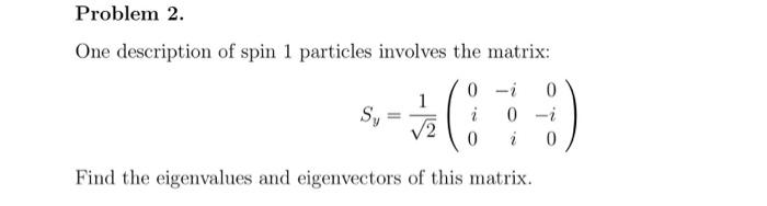 Solved Problem 2. One description of spin 1 particles | Chegg.com