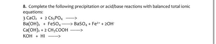 Solved 8. Complete the following precipitation or acid/base | Chegg.com
