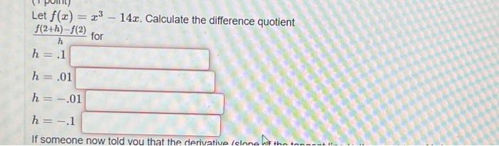 Solved Let f(x)=x3−14x. Calculate the difference quotient | Chegg.com