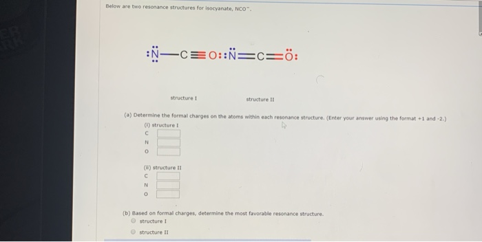 Solved Below are two resonance structures for isocyanate, | Chegg.com