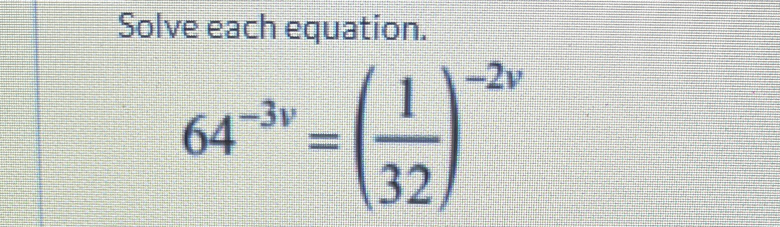 Solved Solve each equation.64-3v=(132)-2v | Chegg.com