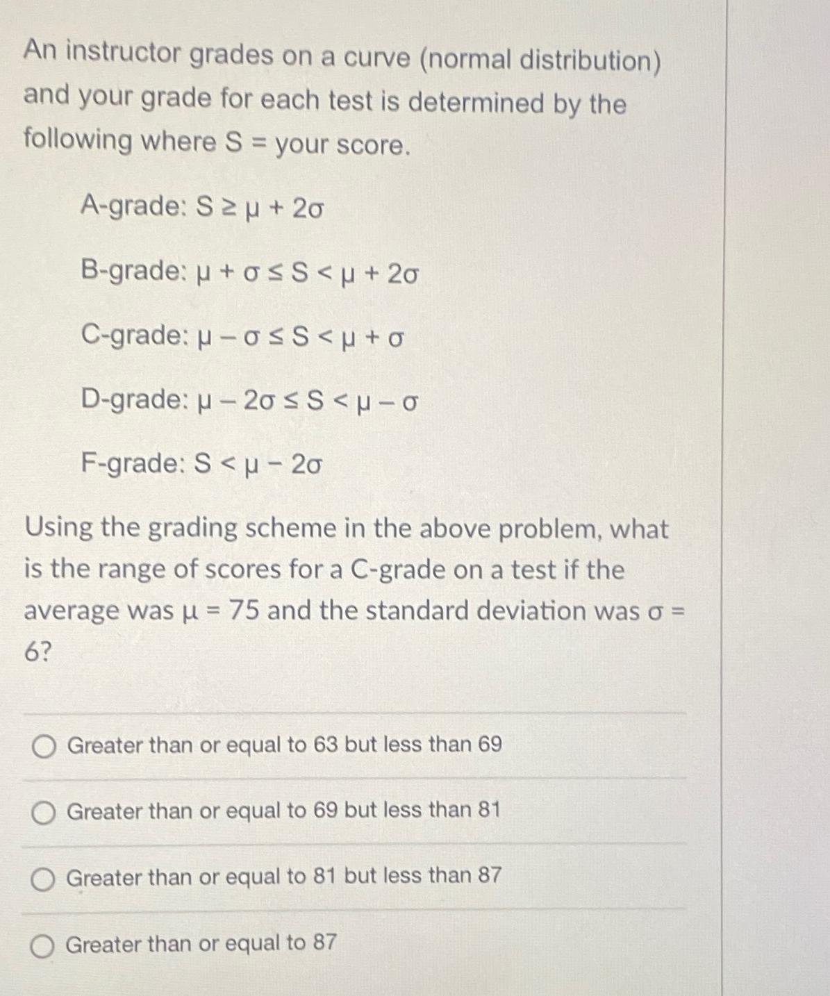Solved An instructor grades on a curve (normal distribution) | Chegg.com