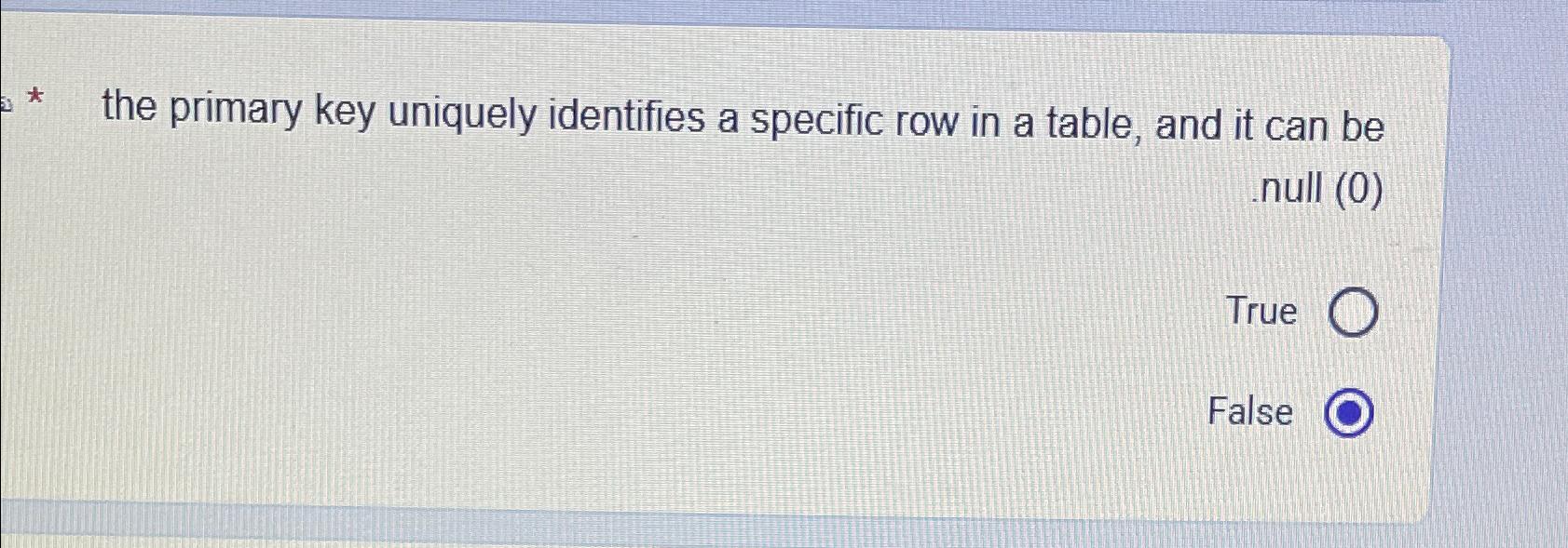 Solved the primary key uniquely identifies a specific row in | Chegg.com