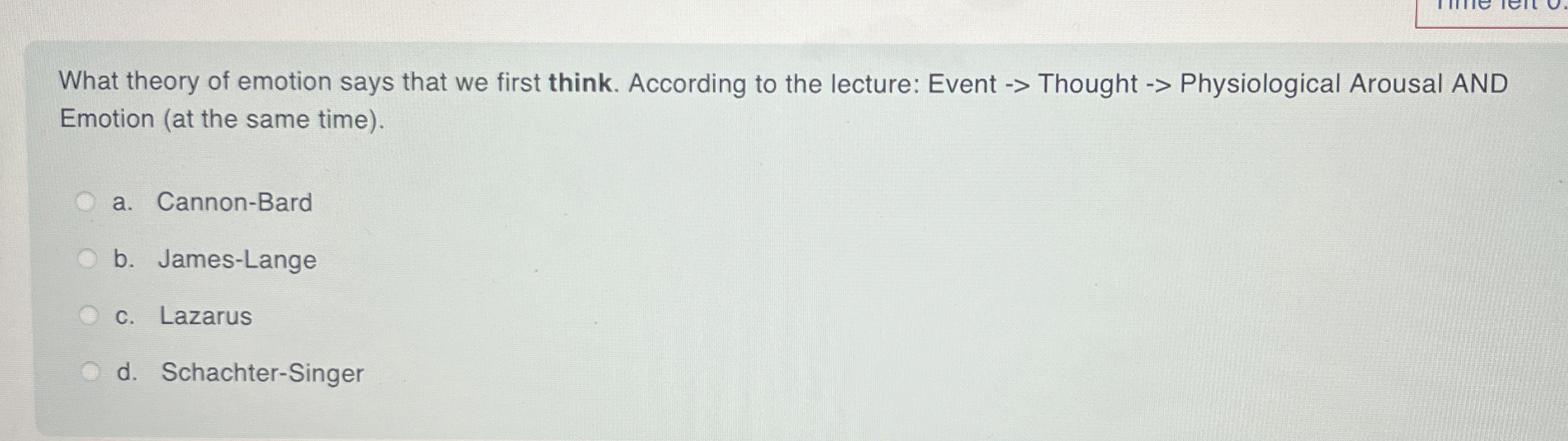 Solved What theory of emotion says that we first think. | Chegg.com