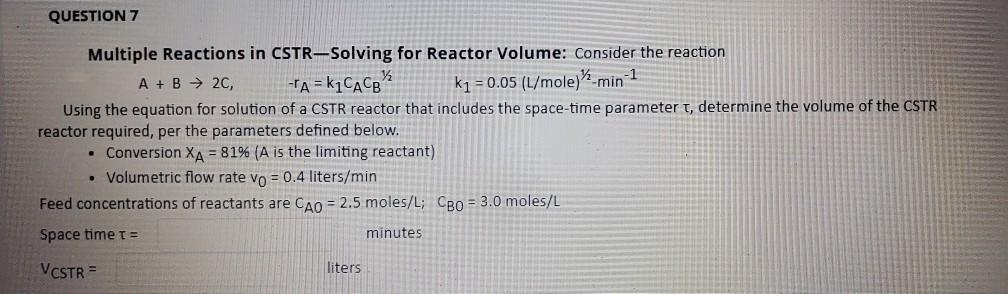 Solved QUESTION 7 Multiple Reactions in CSTR-Solving for | Chegg.com