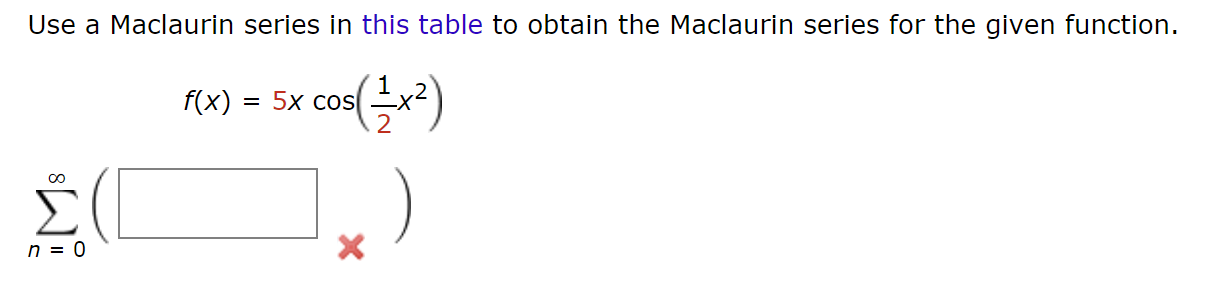 Solved Use a Maclaurin series in this table to obtain the | Chegg.com