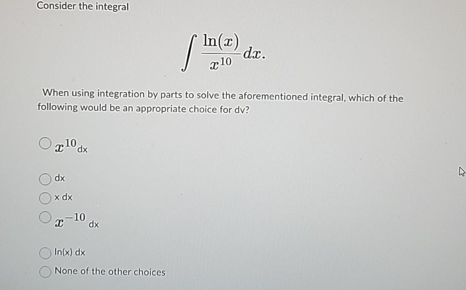 Solved Consider the integral∫﻿﻿ln(x)x10dxWhen using | Chegg.com