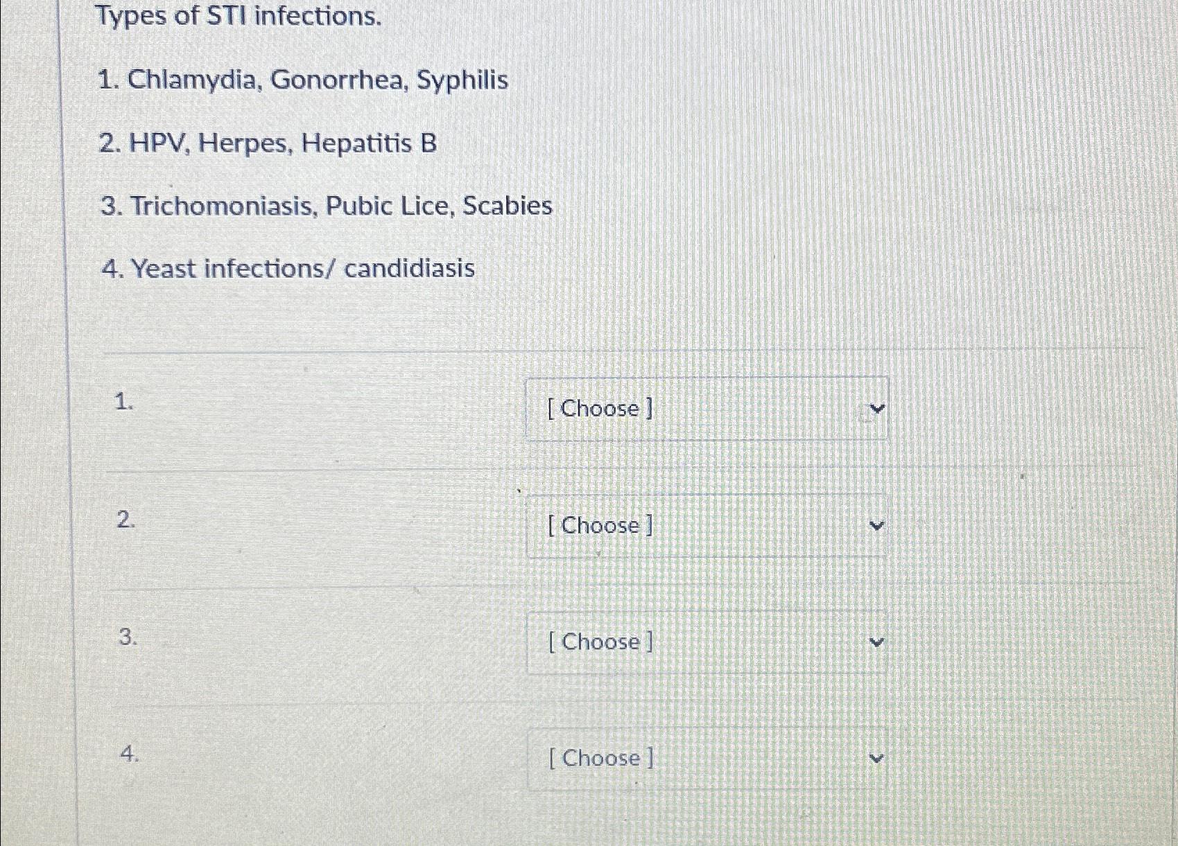 Solved Types of STI infections.Chlamydia, Gonorrhea, | Chegg.com