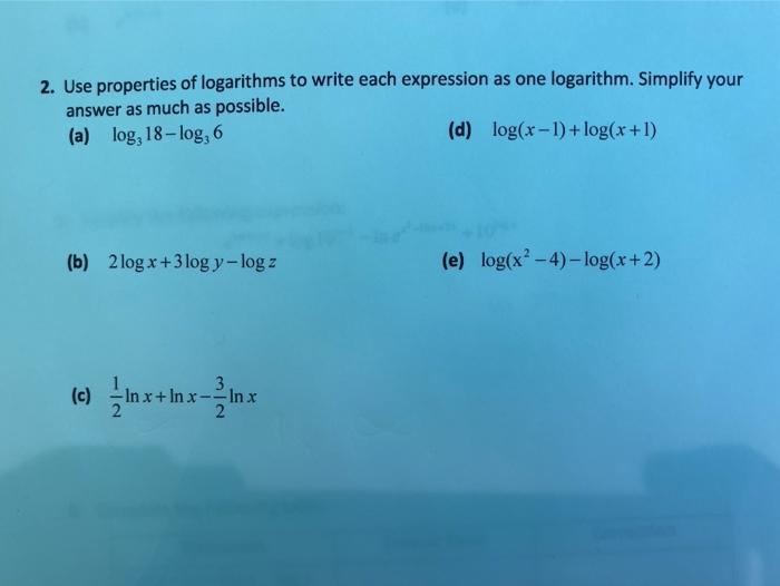 Solved 2. Use properties of logarithms to write each | Chegg.com