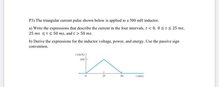Solved P3) The triangular current pulse shown below is | Chegg.com