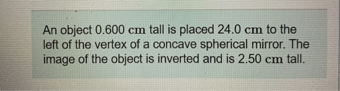 Solved An object 0.600 cm tall is placed 24.0 cm to the left | Chegg.com
