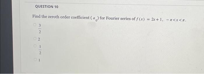 Solved Find the zeroth order coefficient (a0) for Fourier | Chegg.com