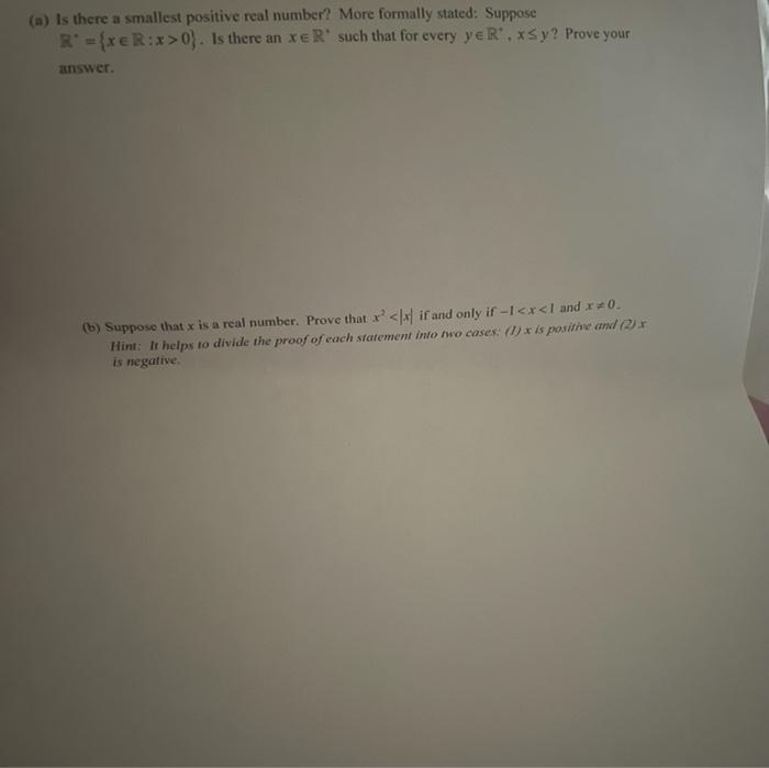 Solved (a) Is there a smallest positive real number? More | Chegg.com
