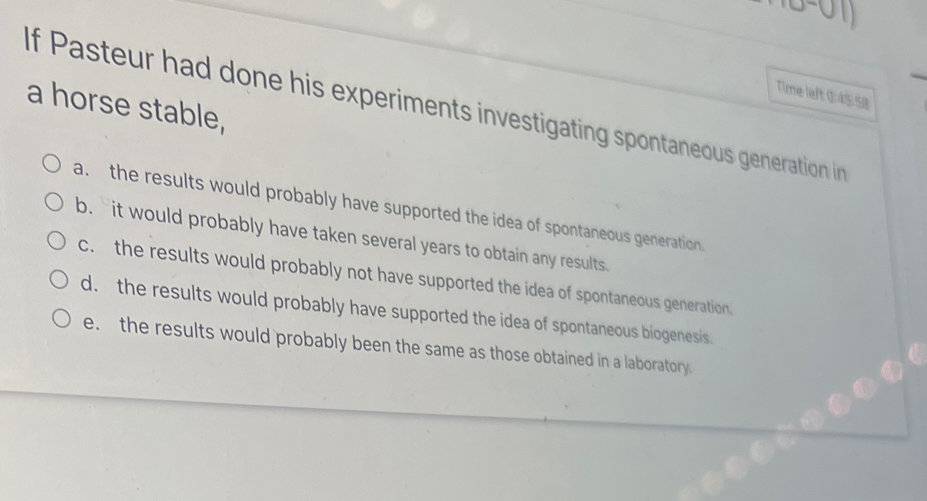 Solved If Pasteur had done his experiments investigating | Chegg.com