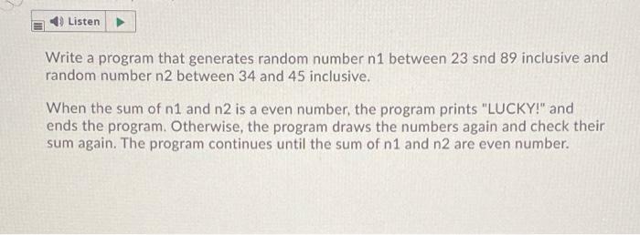 Solved Listen Write A Program That Generates Random Number N 9626
