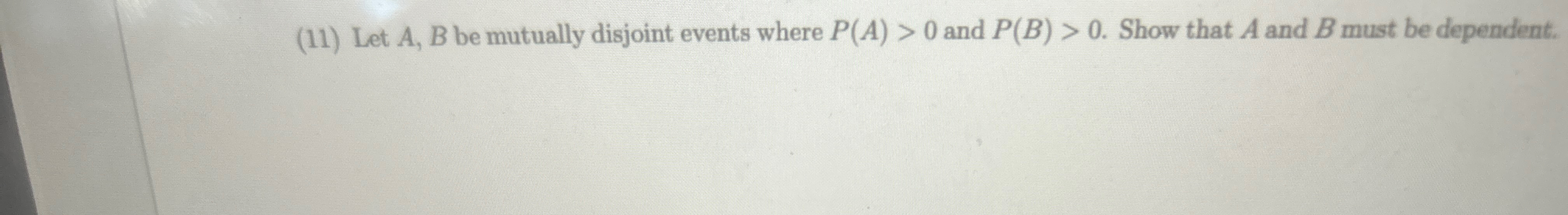 Solved (11) ﻿Let A,B ﻿be mutually disjoint events where | Chegg.com