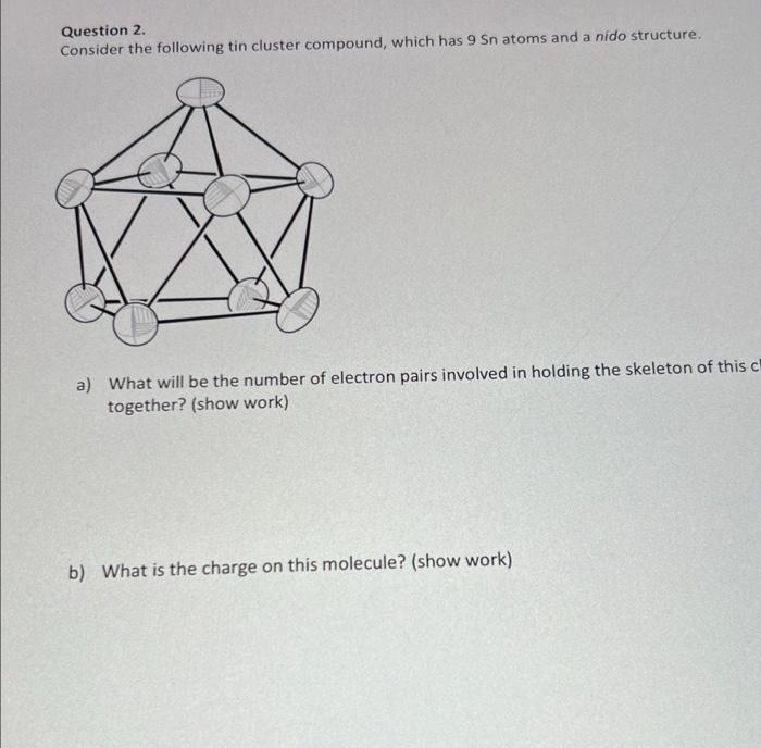 Solved Question 2. Consider the following tin cluster | Chegg.com