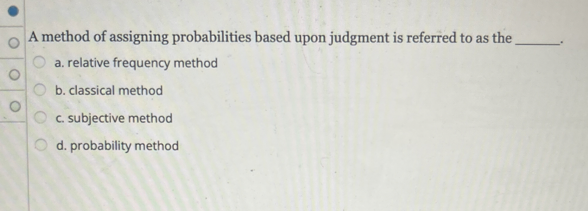 Solved A method of assigning probabilities based upon | Chegg.com