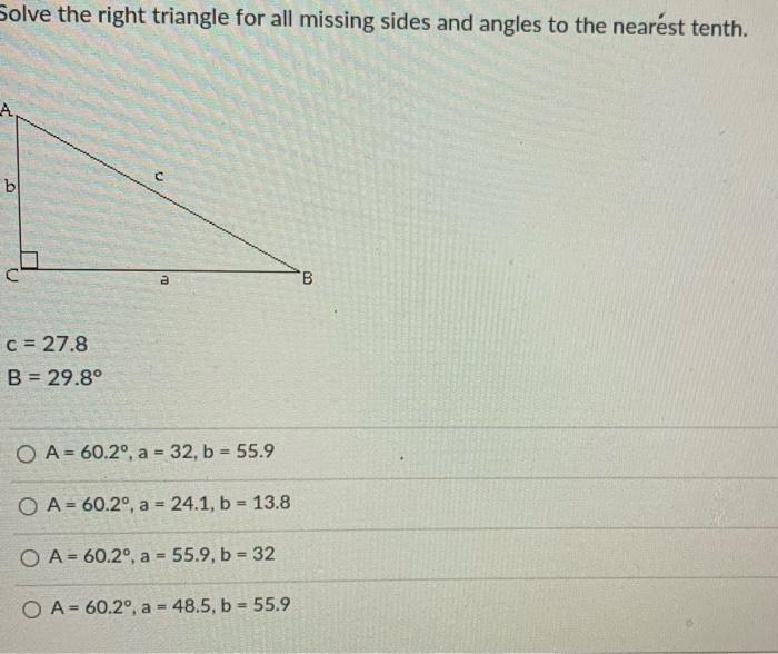 Solved Solve the right triangle for all missing sides and | Chegg.com